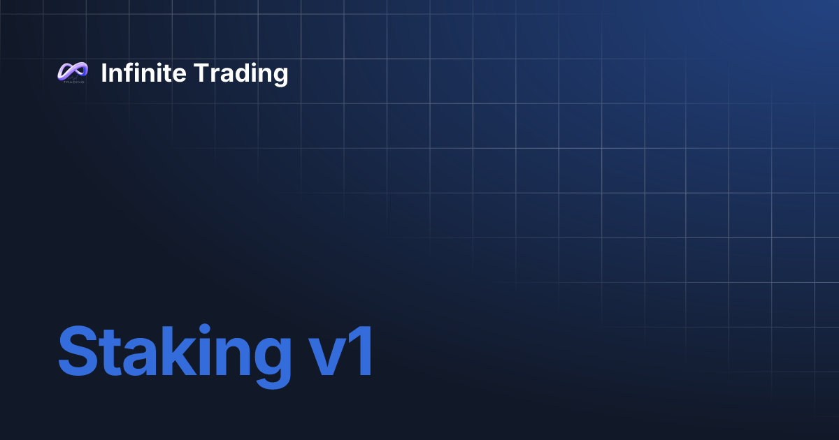 Staking v1 | Infinite Trading