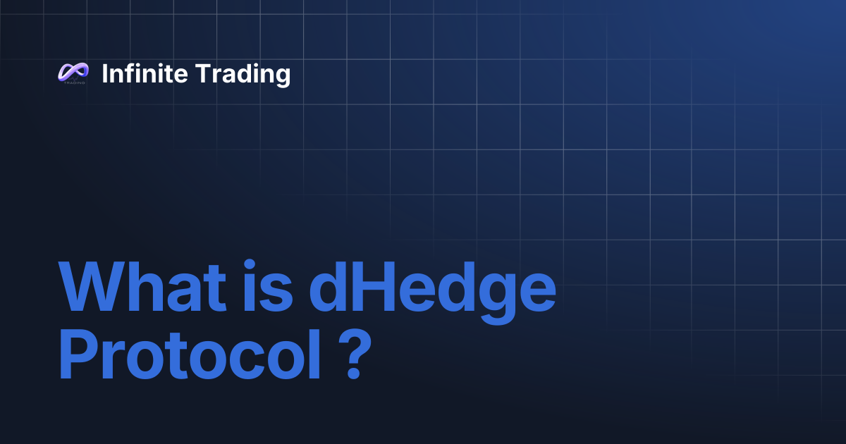What is dHedge Protocol ? | Infinite Trading